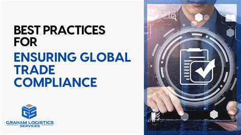 Best Practices For Ensuring Global Trade Compliance Graham Logistics Services