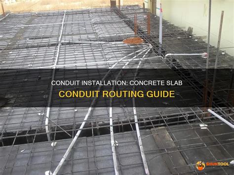 Conduit Installation Concrete Slab Conduit Routing Guide Shuntool