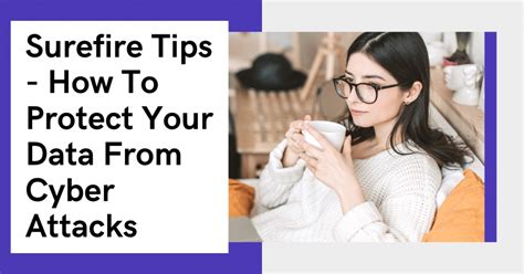 Surefire Tips How To Protect Your Data From Cyber Attacks