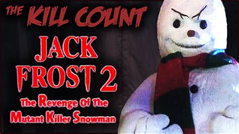 Jack Frost 2 Revenge Of The Mutant Killer Snowman 2000 Kill Count