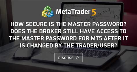 How Secure Is The Master Password Does The Broker Still Have Access To