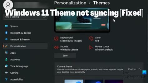 Windows 11 Theme Not Syncing Fixed