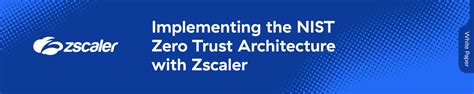 Whitepaper Implementing The Nist Zero Trust Architecture With Zscaler Carahsoft