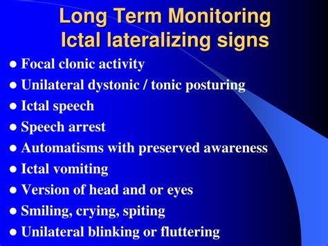 Ppt Long Term Monitoring Peri Ictal Lateralizing Signs Powerpoint Presentation Id 4640734