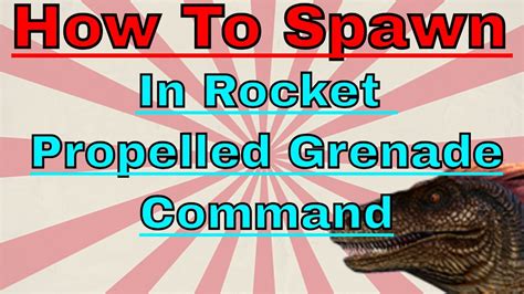 How To Spawn In Rocket Propelled Grenade In Ark Gfi Command YouTube