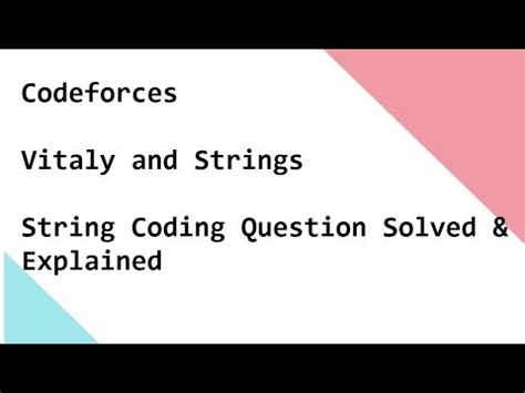 Codeforces Vitaly And Strings String Coding Question Solved