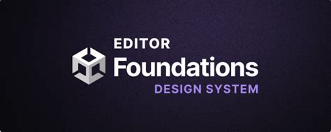 unity editor foundations design system