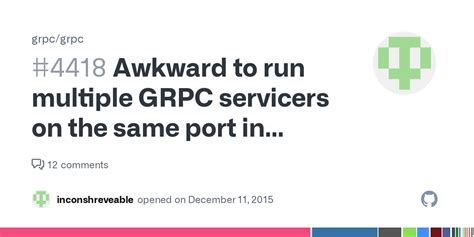 Awkward To Run Multiple Grpc Servicers On The Same Port In Python · Issue 4418 · Grpcgrpc · Github