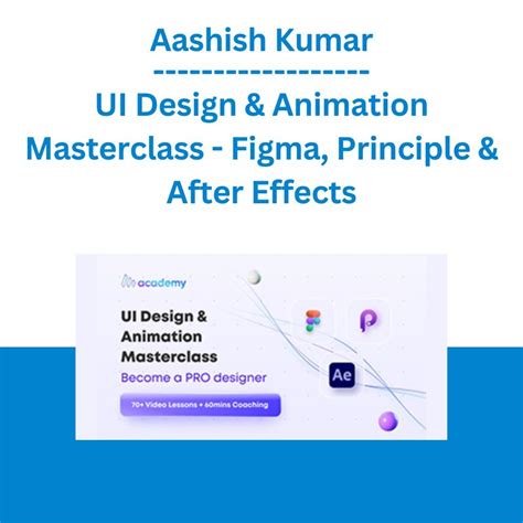 Aashish Kumar Ui Design And Animation Masterclass Figma Principle And After Effects