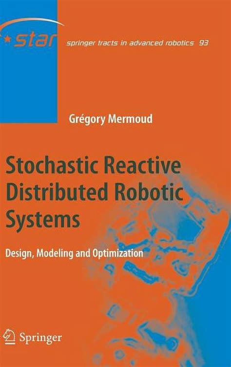 Stochastic Reactive Distributed Robotic Systems Design Modeling And