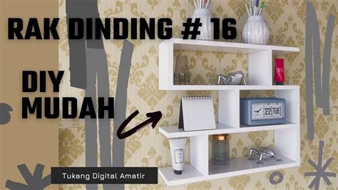 Diy I Rak Dinding 16 I Low Budget I Diy Youtube