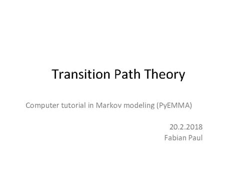 Transition Path Theory Transition Path Theory Application Paul