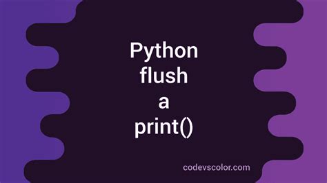 how to flush a print in python codevscolor