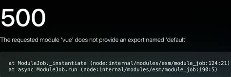 The Requested Module Vue Does Not Provide An Export Named Default · Issue 1953 · Vuejs