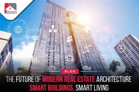The Future Of Modern Real Estate Architecture Smart Buildings Smart Living