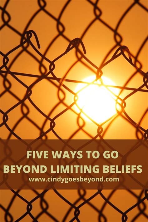 five ways to go beyond limiting beliefs cindy goes beyond limiting beliefs beliefs new