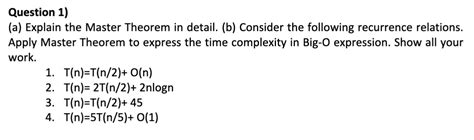 Solved A Explain The Master Theorem In Detail B