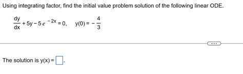 Solved Using Integrating Factor Find The Initial Value