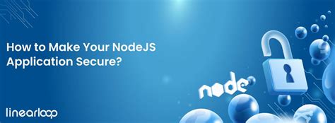 How To Make Your Nodejs Application Secure