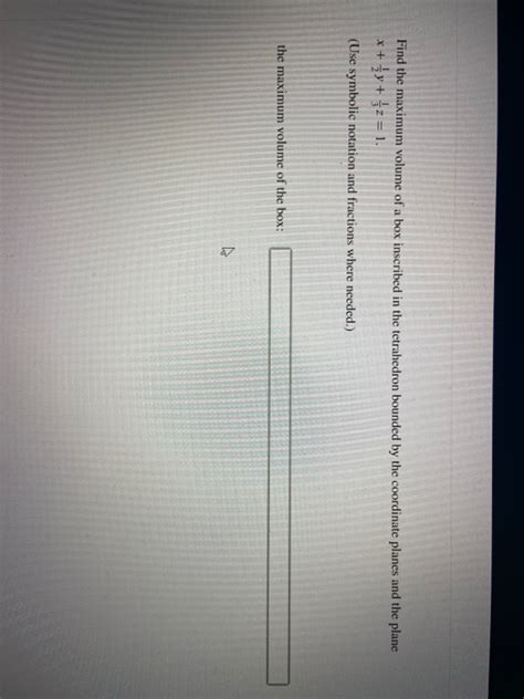 solved find the maximum volume of a box inscribed in the