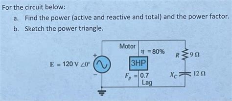 Solved For The Circuit Below A Find The Power Active And Chegg Com