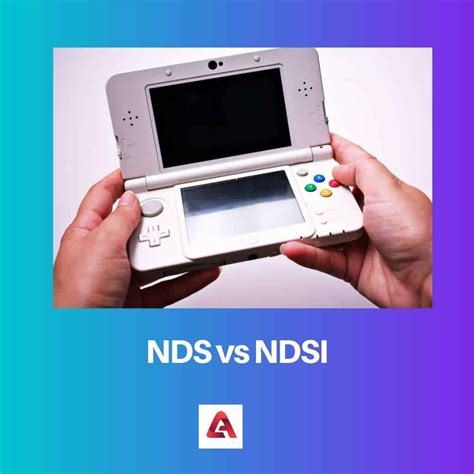 Nds Vs Ndsi Difference And Comparison