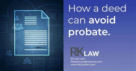 Deeds Can Avoid Probate Regina Kiperman Esq Rk Law Pc