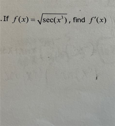 solved if f x sec x3 2 ﻿find f x