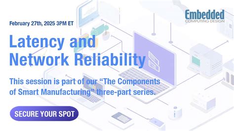 Webinar Latency And Network Reliability By Embedded Computing Design