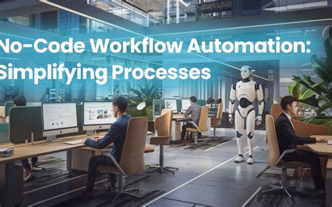 No Code Workflow Automation Streamline Processes Effortlessly