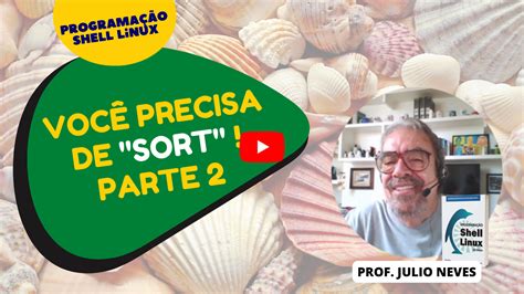 Dicas L Programacao Shell Linux Voce Precisa De Sort Parte