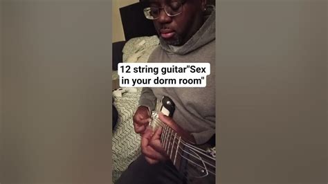 12 String Guitarsex In Your Dorm Roomviralfyiforyoupage Fyp
