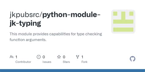 Github Jkpubsrcpython Module Jk Typing This Module Provides Capabilities For Type Checking