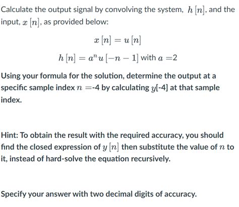 Solved Calculate The Output Signal By Convolving The System Chegg Com