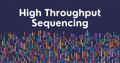 What Is High Throughput Sequencing And How Does It Work Genetic
