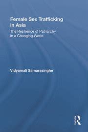 Female Sex Trafficking In Asia The Resilience Of Patriarchy In A Chan