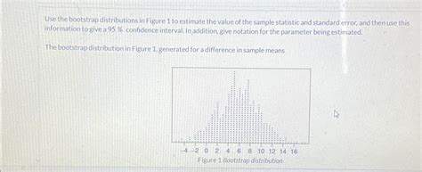 solved use the bootstrap distributions in figure 1 ﻿to