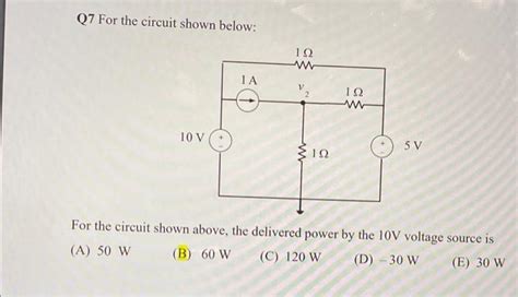 Solved Q7 For The Circuit Shown Below For The Circuit Shown Chegg Com