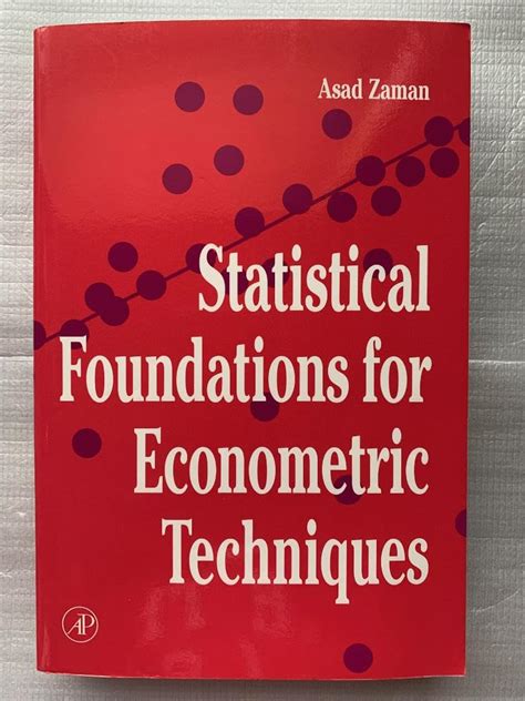 Statistical Foundations For Econometric Techniques Economic Theory Econometrics