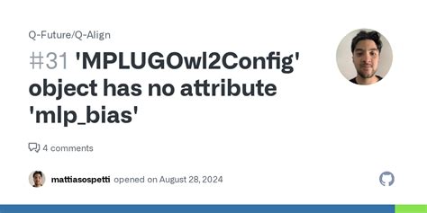 Mplugowl2config Object Has No Attribute Mlpbias · Issue 31 · Q Futureq Align · Github