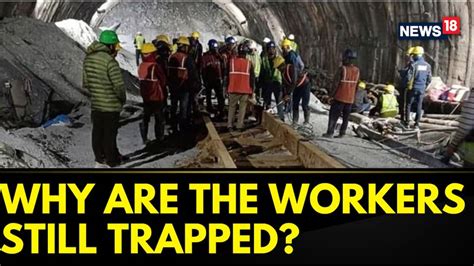 Watch Why Are The 40 Workers Still Trapped Inside As 5 Days Pass By