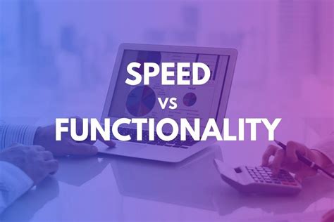 Speed Vs Functionality Pick One Webolytica