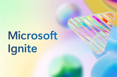 Unveiling The Ai Powered Future At Microsoft Ignite 2024