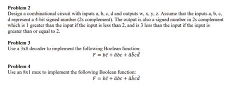 Solved Problem 2 Design A Combinational Circuit With Inputs