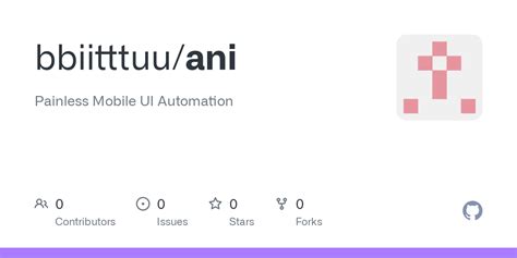 GitHub Bbiitttuu Ani Painless Mobile UI Automation