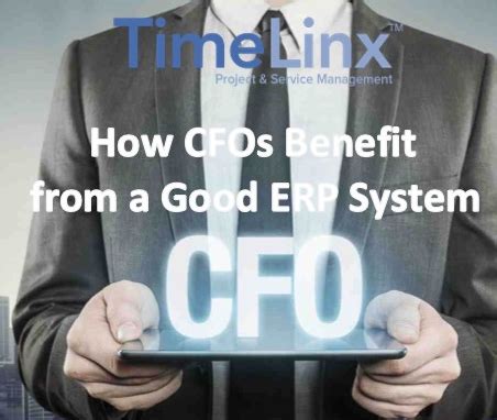 How Can CFOs Benefit From ERP Systems TimeLinx Project Service Management