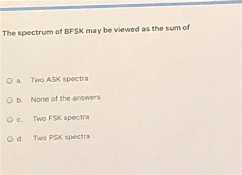 Solved In On Off Keying The Carrier Signal Is Transmitted Chegg Com