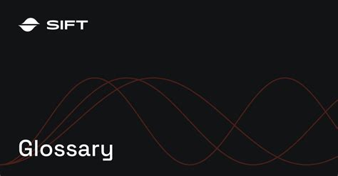 Glossary Sift Docs