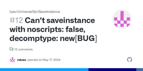 can t saveinstance with noscripts false decomptype new[bug] · issue 12 · luau