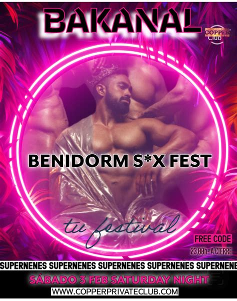 Bakanal Copper Supernenes S Bado F Benidorm Sex Fest Tu Festival Copper Club Benidorm